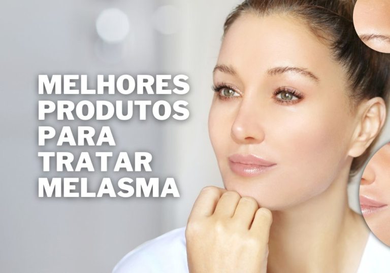 Melhores Produtos para Tratar Melasma: Guia Completo